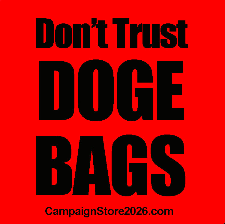 Don't Trust DOGE BAGS Bumper Sticker | CampaignStore2026