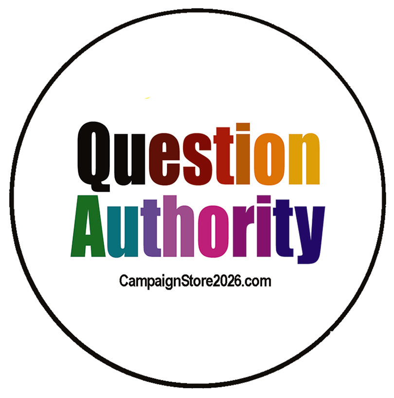 Question Authority Campaign Pin | CampaignStore2026